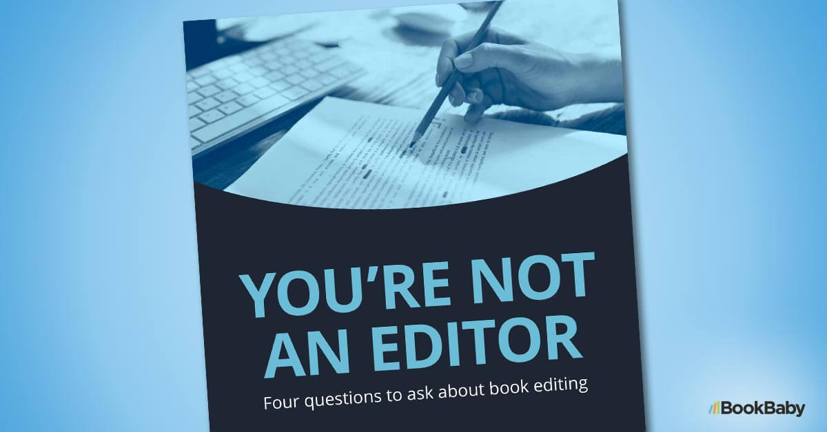 How to Choose an Editor: A Free Guide | BookBaby