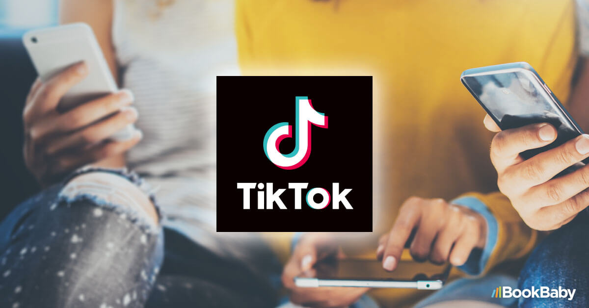 A Guide to Leveraging TikTok for Authors | BookBaby
